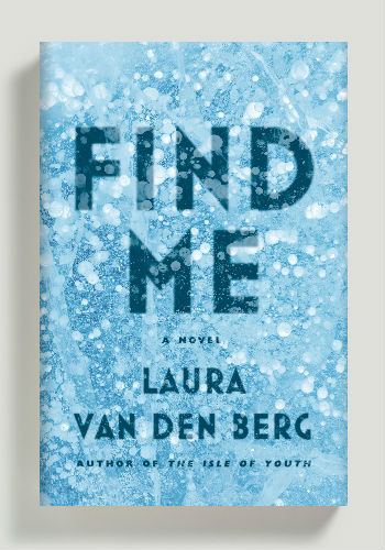 Book review: Find Me by Laura van den Berg – SparklyPrettyBriiiight Book review: Find Me by Laura van den Berg – SparklyPrettyBriiiight